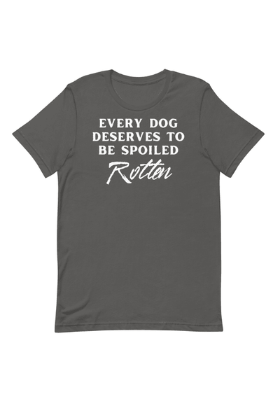 Spoiled Rotten Uni T (100% Profit Donated) – I'd Rather Be With My Dog